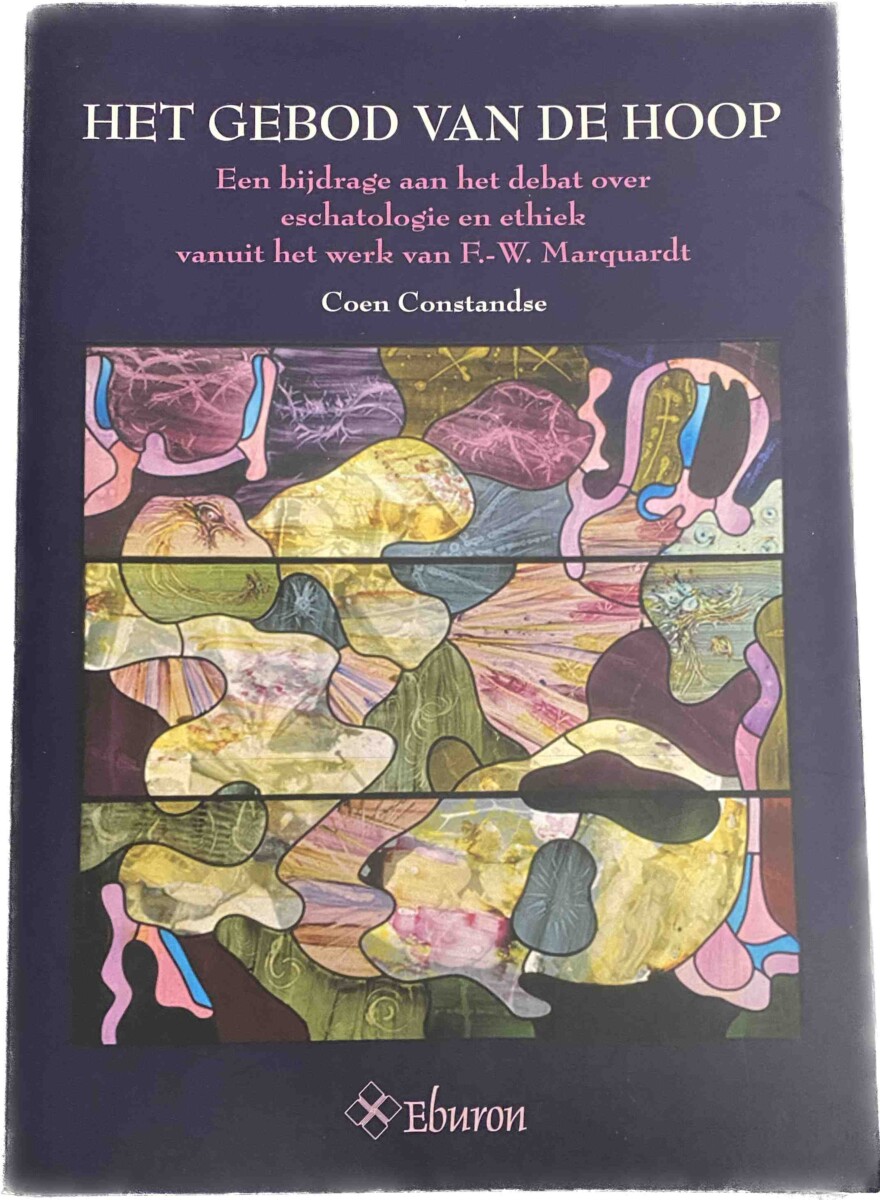 Het gebod van de hoop. Een bijdrage aan het debat over eschatologie en ...