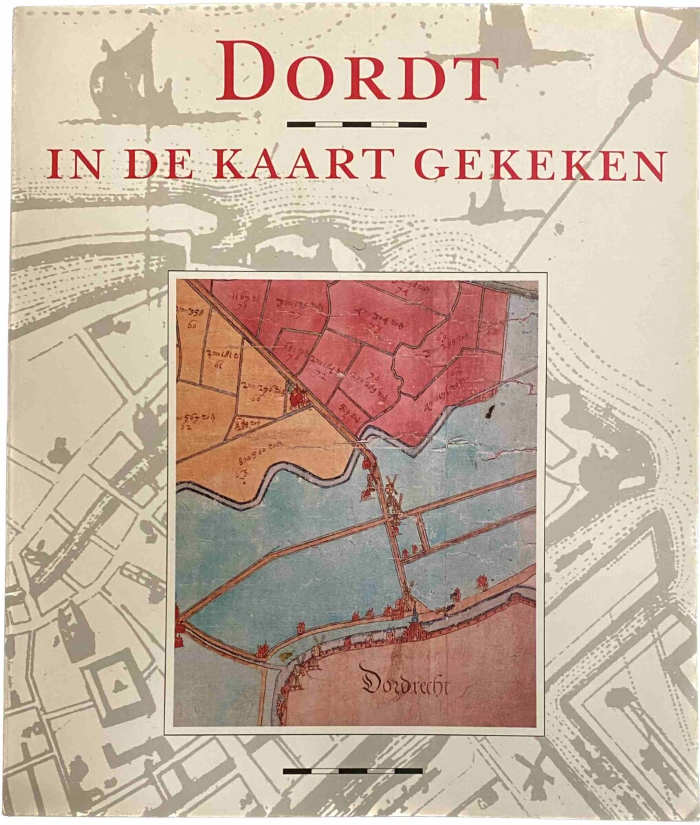 Dordt in de kaart gekeken – Antiquariaat Schot
