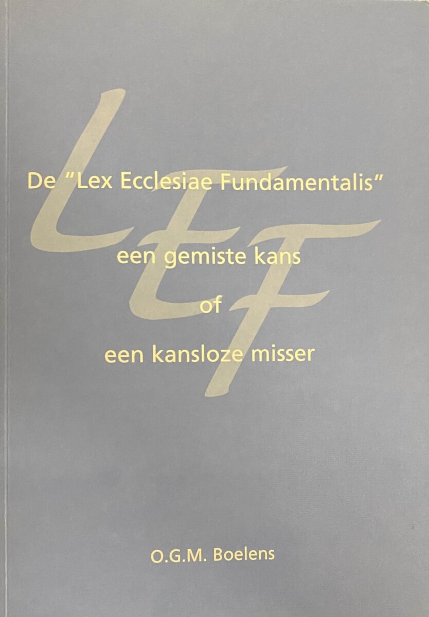 De Lex Ecclesiae Fundamentalis, een gemiste kans of een kansloze misser ...