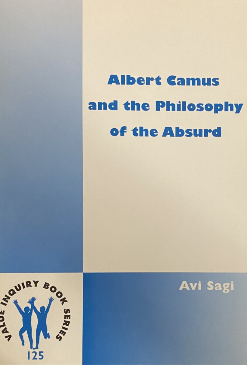 Albert Camus and the Philosophy of the Absurd (Value Inquiry Book ...