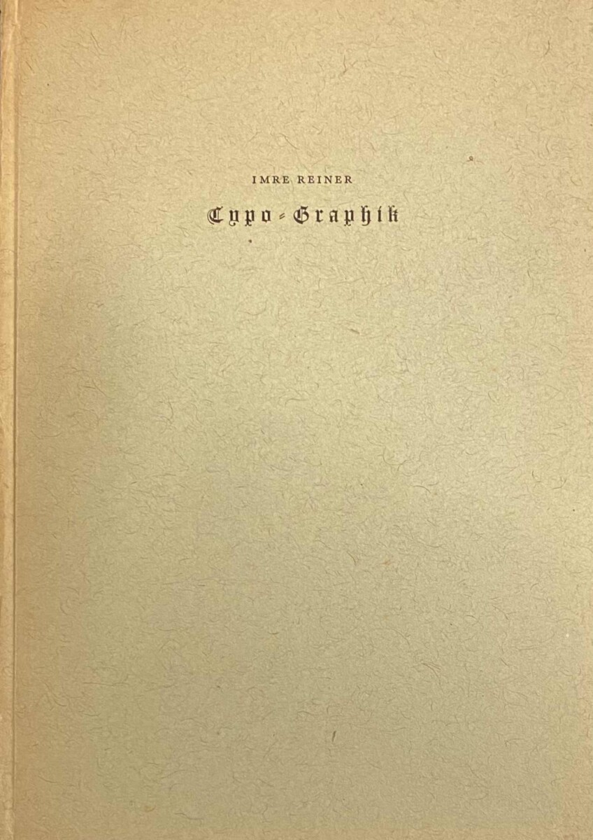 Typo-Graphik. / Modern and Historical Typography. An illustrated Guide ...